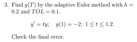 Solved 3 Find Yt By The Adaptive Euler Method With H 02