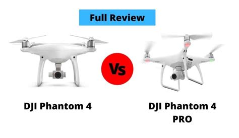 Phantom 4 Vs Phantom 4 Pro Full Review