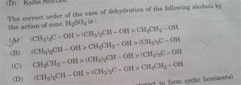 The Correct Order Of The Ease Of Dehydration Of The Following Alcohols