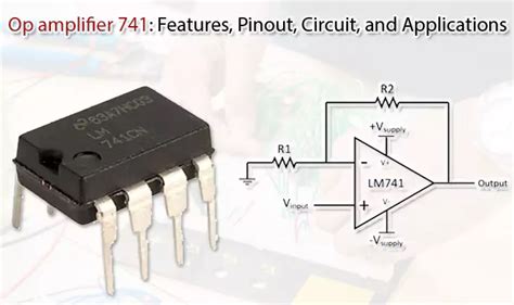 Op Amplifier 741 Features Pinout Circuit And Applications Circuit