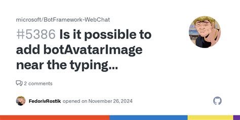 Is It Possible To Add Botavatarimage Near The Typing Indicator · Issue 5386 · Microsoft