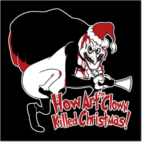 How Art The Clown Killed Christmas Terrifier Posters And Art Prints