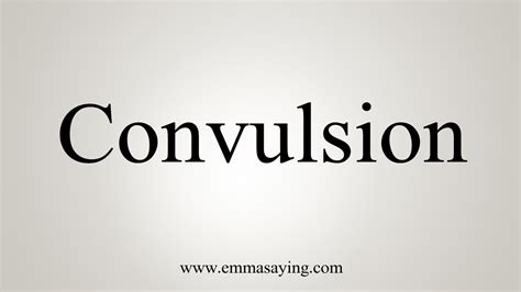 How To Say Convulsion Youtube