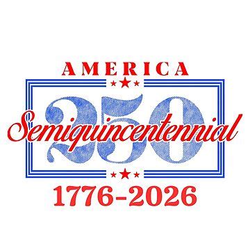 Patriotic 4th Of July Semiquincentennial America Independence Day