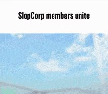 Slopcorp  Slopcorp Discover And Share S