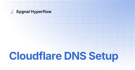 Cloudflare Dns Setup Sygnal Hyperflow