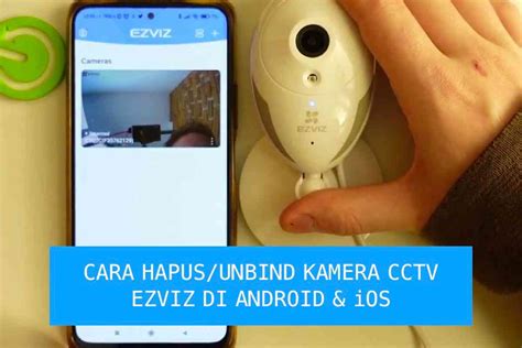 Cara Unbindhapus Kamera Cctv Ezviz Dari Aplikasi Ezviz Android And Ios