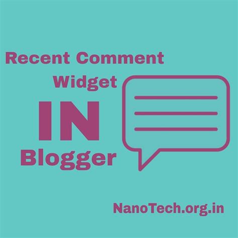 How To Put Recent Comment Widget In Blogger Nano Tech