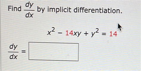 Solved Find Dydx By Implicit Differentiation X2 14xyy214 Dydx
