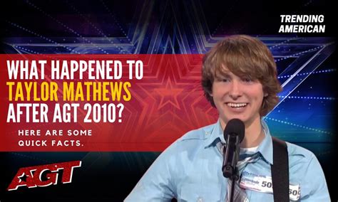 Where Is Taylor Mathews Now Here Is His Net Worth And Latest Update After Agt Trending American