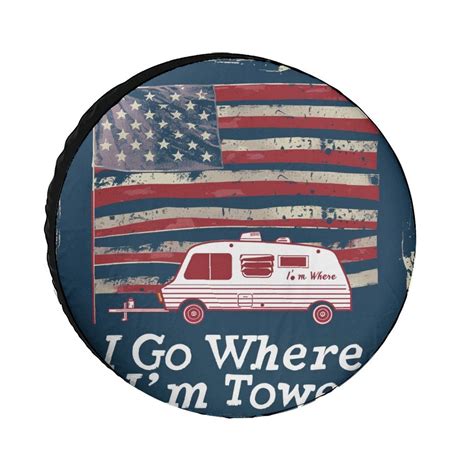 Heavy Duty Spare Tire Cover 15 Inch I Go Where Im Towed American Flag