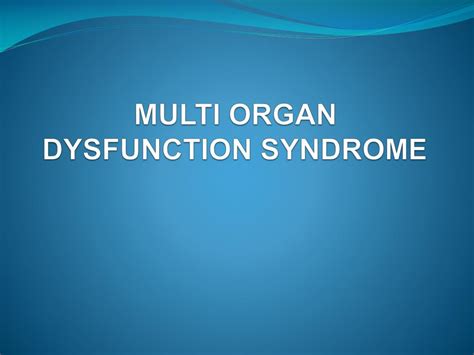 Ppt Multi Organ Dysfunction Syndrome Powerpoint Presentation Free