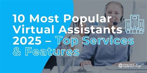 10 Most Popular Virtual Assistants 2025 Top Services And Features