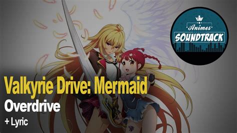 Valkyrie Drive Mermaid Overdrive Opening Youtube