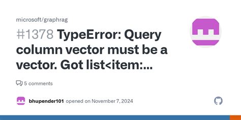 Typeerror Query Column Vector Must Be A Vector Got List · Issue 1378 · Microsoftgraphrag