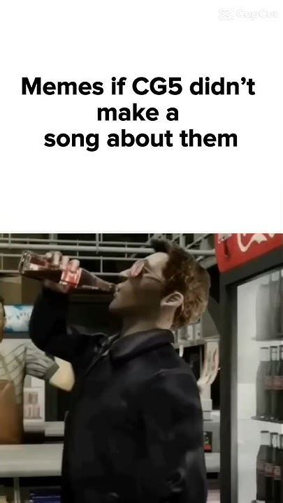 Memes Of Cg5 Didnt Make Songs About Them Youtube