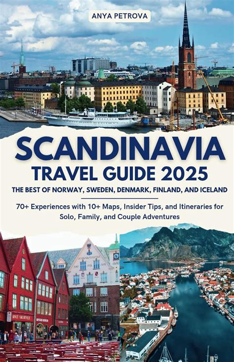 Scandinavia Travel Guide 2025 The Best Of Norway Sweden Denmark