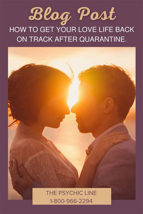 How To Get Your Love Life Back On Track After Quarantine The Psychic