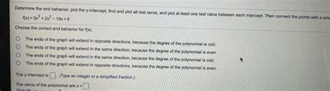 Solved Determine The End Behavior Plot The Y Intercept