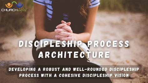 Discipleship Process Architecture Churchlife Resources