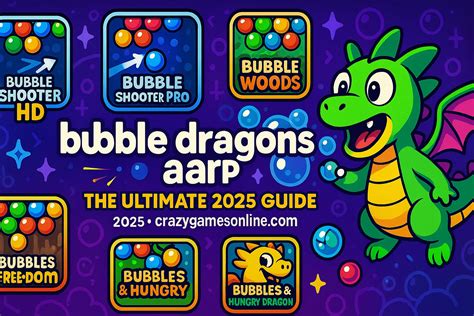 Bubble Dragons Aarp The Ultimate 2025 Guide Crazygamesonline