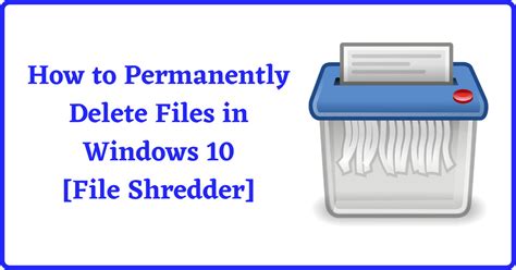 How To Permanently Delete Files Windows 10 File Shredder Alltechqueries On Tumblr