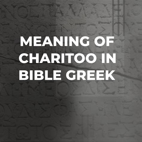 Charitoonun Yunanca Anlamını Keşfetmek