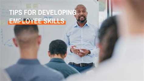 Tips For Developing Employee Skills And Career Growth