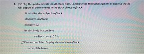 Solved 4 30 Pts This Problem Tests For Stl Stack Class