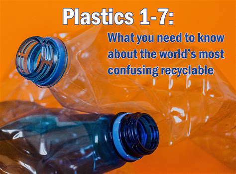 Plastics 1 7 What You Need To Know About The Worlds Most Confusing