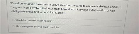 Solved Based On What You Have Seen In Lucys Skeleton