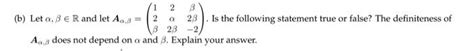 Solved b Let α βR and let Aα β β α ββ β Is the Chegg