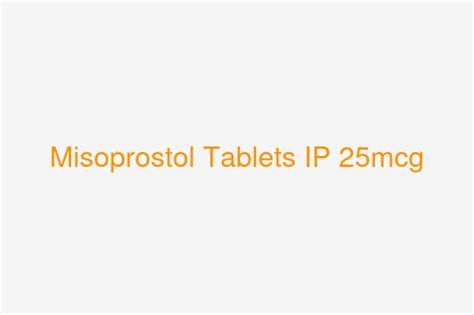 Misoprostol Tablets Ip 25mcg
