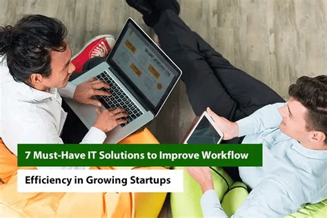 Top It Solutions To Boost Workflow Efficiency In Startups