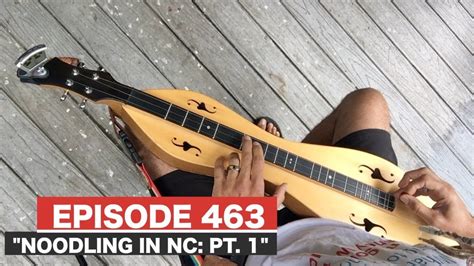 Dulcimerica With Bing Futch Episode 463 Noodling In Nc Pt 1