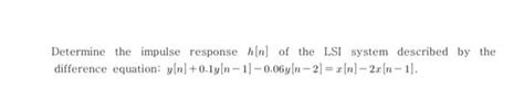 solved determine the impulse response hind of the lsi system