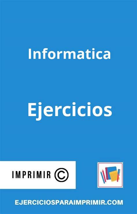 Ejercicios De Informatica Para Imprimir 】 2026