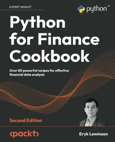 Python For Finance Cookbook Over 80 Powerful Recipes For Effective Financial Data Analysis 2nd