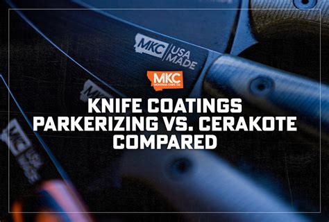 Knife Coatings Parkerizing Vs Cerakote Compared Montana Knife Company