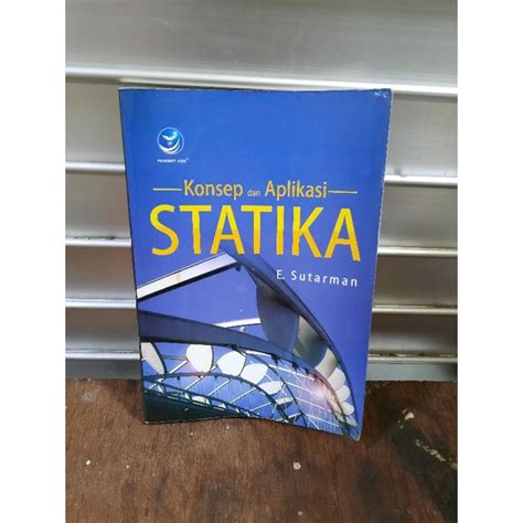 Jual Konsep Dan Aplikasi Statika Oleh E Sutarman Shopee Indonesia