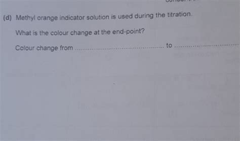 Solved Methyl Orange Indicator Solution Is Used During The Titration