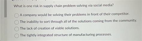 What Is One Risk In Supply Chain Problem Solving Via