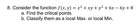 Solved 8 Consider The Function Fxyx2xyy26x−6y8 A