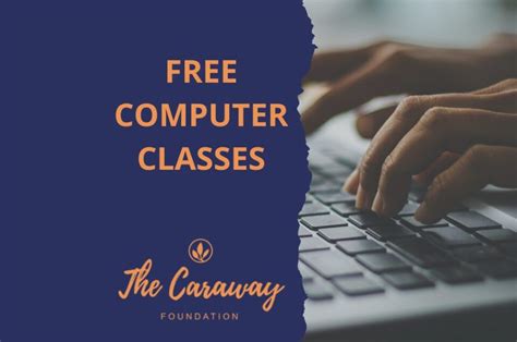 Free Computer Classes And Free Computer The Caraway Foundation
