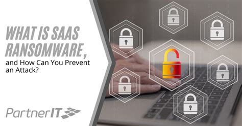 What Is Saas Ransomware And How Can You Prevent An Attack Partner It