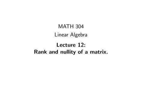 Math 304 Linear Algebra Lecture 12 Rank And Nullity Of A Matrix