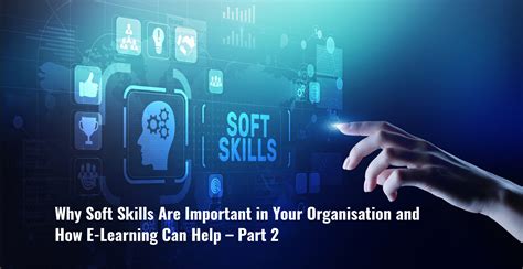 Why Soft Skills Are Important In Your Organisation And How E Learning Can Help Part 2 Capytech