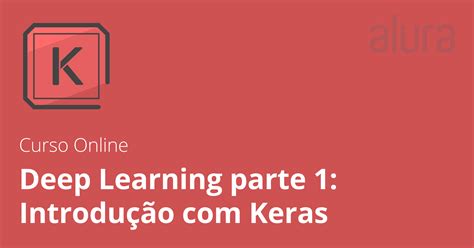 Curso Online Deep Learning Parte Keras Alura