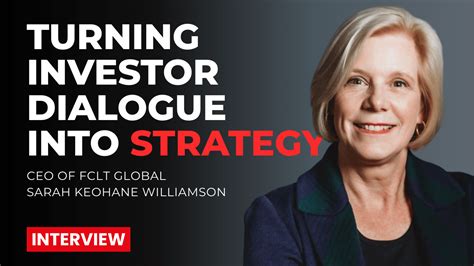 Sarah Keohane Williamson On Turning Investor Dialogue Into Strategy