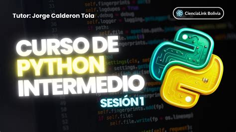 Curso De Python Intermedio V3 Sesión 1 Fundamentos De Estructuras De